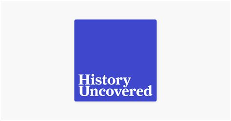 ‎history Uncovered On Apple Podcasts