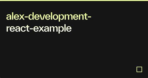 Alex Development React Example Codesandbox