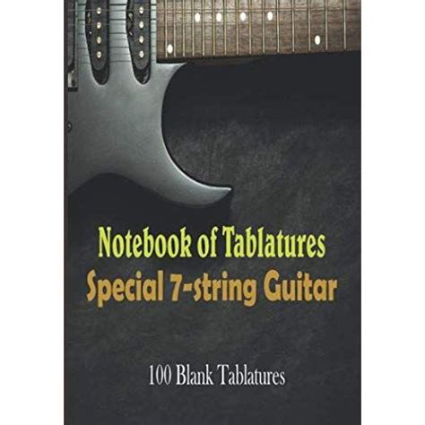 Notebook Of Tablatures Special 7 String Guitar Tab Notebook Special 7