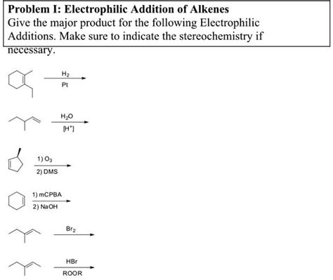 SOLVED Problem I Electrophilic Addition Of Alkenes Give The Major