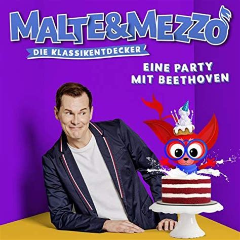 Malte And Mezzo Die Klassikentdecker Eine Party Mit Beethoven Various