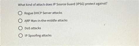 Solved What Kind Of Attack Does Ip Source Guard Ipsg