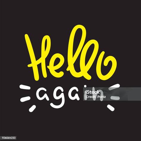 안녕하세요 다시간단한 영감과 동기 부여 견적 필기 환영 및 인사말 문구 영감을 주는 포스터 티셔츠 가방 컵 카드 전단지 스티커 및 배지를 위한 인쇄 귀 엽 고 재미 있는