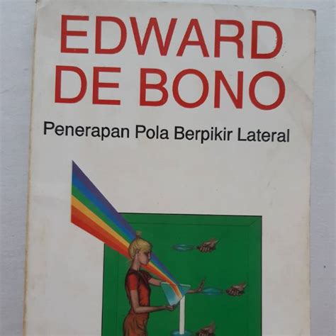Jual Edward De Bono Penerapan Pola Berpikir Lateral The Use Of Lateral Thinking Shopee
