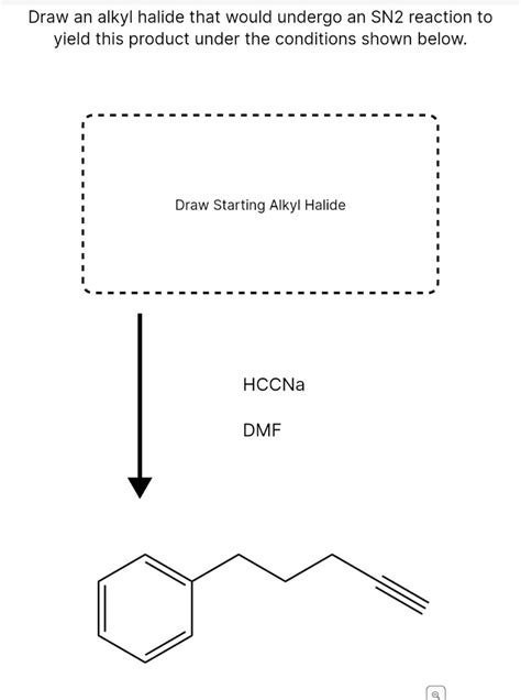 Solved Draw An Alkyl Halide That Would Undergo An Sn2 Reaction To Yield This Product Under The