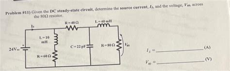 Solved Problem 11 Given The DC Steady State Circuit Chegg