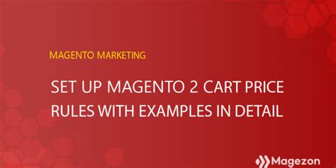 How To Set Up Magento 2 Cart Price Rules Examples Magezon
