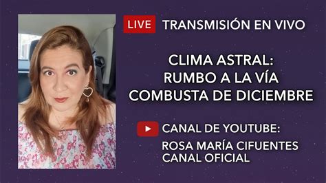En Vivo Clima Astral Rumbo A La VÍa Combusta De Diciembre Youtube