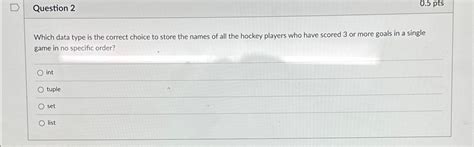 Solved Question 2which Data Type Is The Correct Choice To