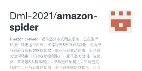 Github Dml 2021amazon Spider Amazon Crawler、亚马逊分布式爬虫系统，已在生产环境中稳定运行两年，支撑每天5千万爬取量，包含亚马逊前台所有数据