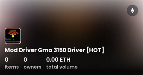 Mod Driver Gma 3150 Driver [hot] Collection Opensea