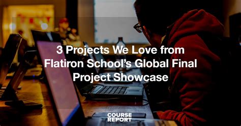3 Projects We Love From Flatiron Schools Global Final Project Showcase