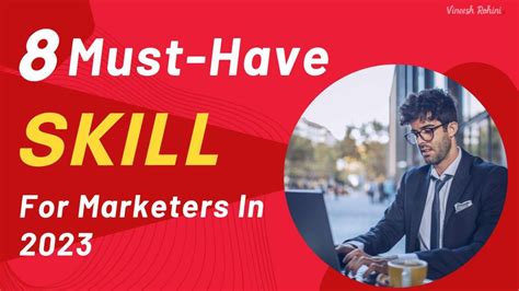 8 Must Have Skills For Marketers In 2023 Vineesh Rohini