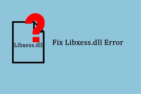 what causes the libxess dll error how to fix this problem