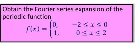 solved obtain the fourier series expansion of the periodic