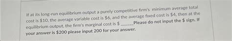 Solved If At Its Long Run Equilibrium Output A Purely Chegg