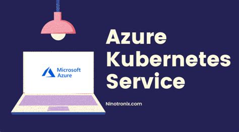 Azure Kubernetes Service For Devops Ninotronix