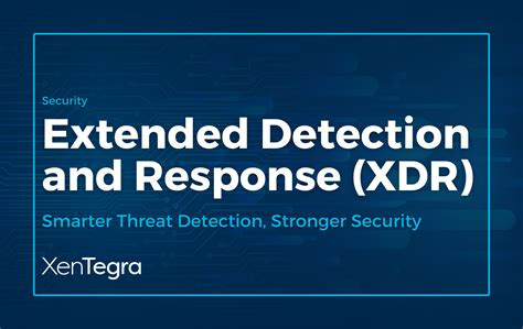 Extended Detection And Response Xdr Xentegra
