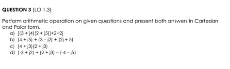 Solved Question 3 Lo 13 Perform Arithmetic Operation On