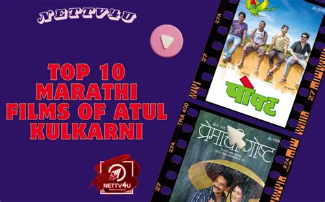 Atul Kulkarnis 10 Best Marathi Films A Must Watch List