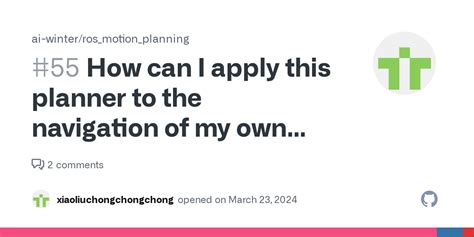 How Can I Apply This Planner To The Navigation Of My Own Robot In A Real Environment · Issue