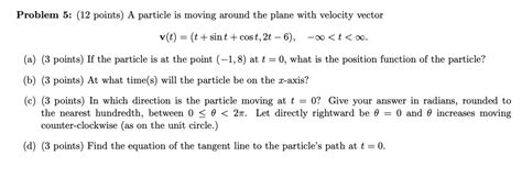 Solved Problem 5 12 ﻿points ﻿a Particle Is ﻿moving