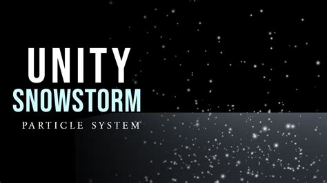 Unity Snow Storm Vfx Particle System Youtube