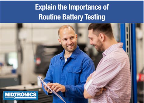 Explain The Importance Of Routine Battery Testing To Customers Midtronics