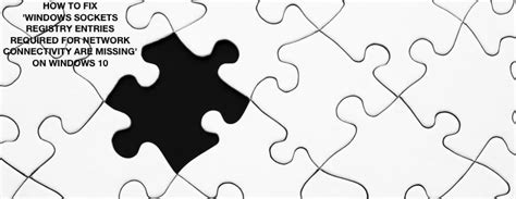 How To Fix Windows Sockets Registry Entries Required For Network