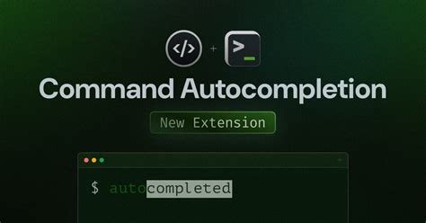 New Extension Command Autocompletion Shell Announcements