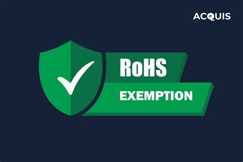 Rohs Directive New Exemptions And Renewal Requests