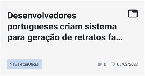 Desenvolvedores Portugueses Criam Sistema Para Geração De Retratos