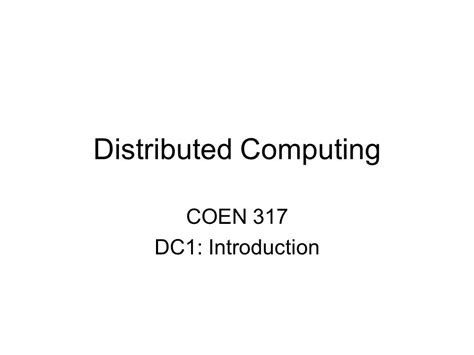 Distributed Computing Coen 317 Dc1 Introduction Ppt Download