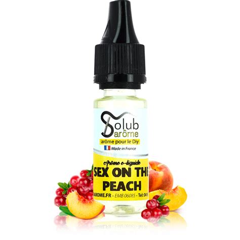 Arôme Sex On The Peach Concentré Diy Pêche Arôme Eliquide Solubarôme Sex On The Peach Taklope