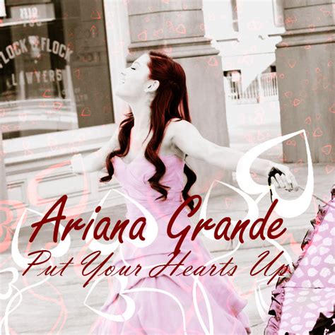 Ariana Grande Put Your Hearts Up By Transgeniclove On Deviantart