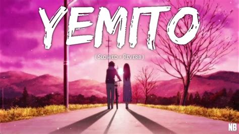 Yemito Song Andala Rakshasi Slowed Reverb Nb Vids