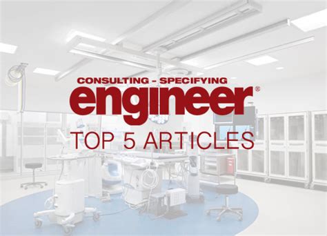 Consulting Specifying Engineer Top 5 Consulting Specifying Engineer Articles May 17 To May 23