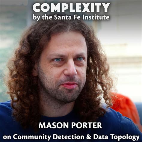 Mason Porter On Community Detection And Data Topology Complexity Podcast Podtail