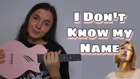 Grace Vanderwaal I Dont Know My Name Easy Ukulele Tutorial Youtube