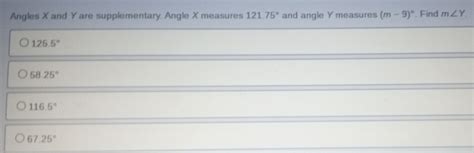 Solved Angles X And Y Are Supplementary Angle X Measures 12175° And Angle Y Measures M 9