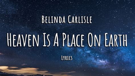 Belinda Carlisle Heaven Is A Place On Earth Lyrics Youtube