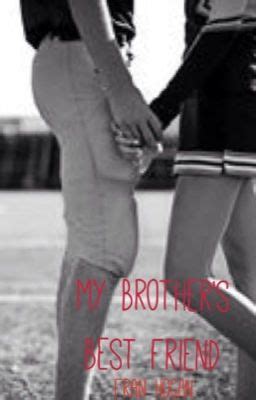 My Brother S Best Friend Chapter Wattpad