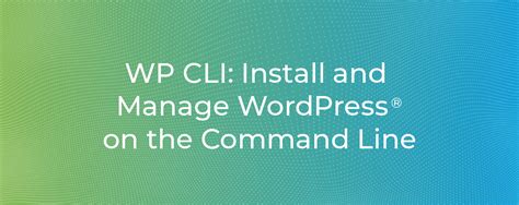 Wp Cli Install And Manage Wordpress® On The Command Line Cpanel