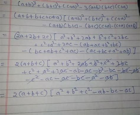 (a+b)whole cube+(b+c)whole cube+(c+a)whole cube-3(a+b)(b+c)(c+a) factorise the polynomial please ...