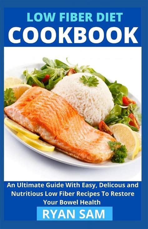 Low Fiber Diet Cookbook An Ultimate Guide With Easy Delicous And Nutritious Low Fiber Recipes