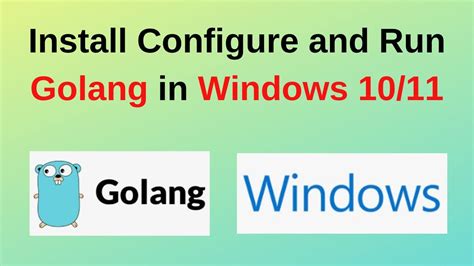 How To Install And Configure Golang On Windows 1011 Run First Go