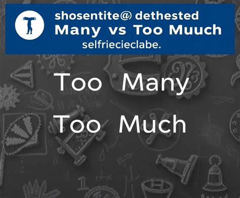 Too Many Or Too Much