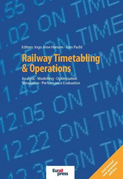 Railway Timetabling And Operations Analysis Modelling Optimisation Simulation Performance
