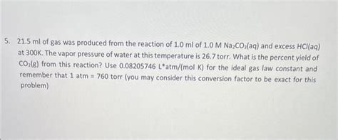 Solved 21 5ml Of Gas Was Produced From The Reaction Of 1 0ml
