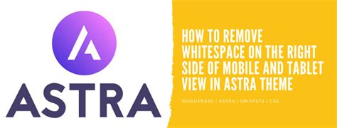 How To Remove Whitespace On The Right Side Of Mobile And Tablet View In Astra Theme Tawfiq S Blog